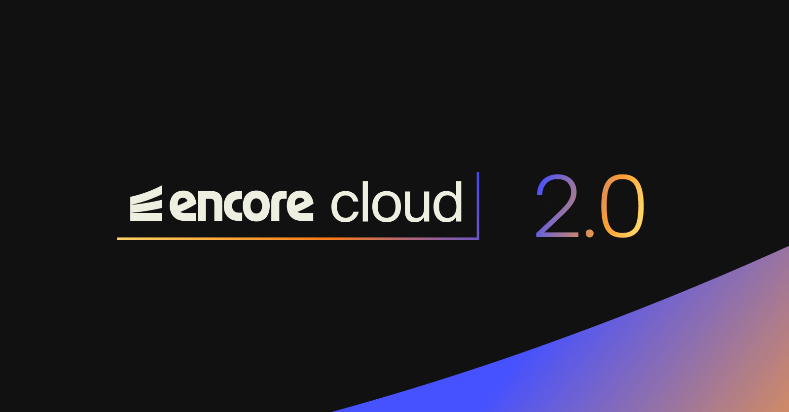 Encore Cloud 2.0 — Closing the loop between code and cloud – Encore Cloud