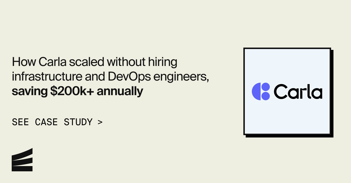 How Carla saved $200k+ yearly and scaled past $50M+ ARR without hiring DevOps engineers – Encore ...