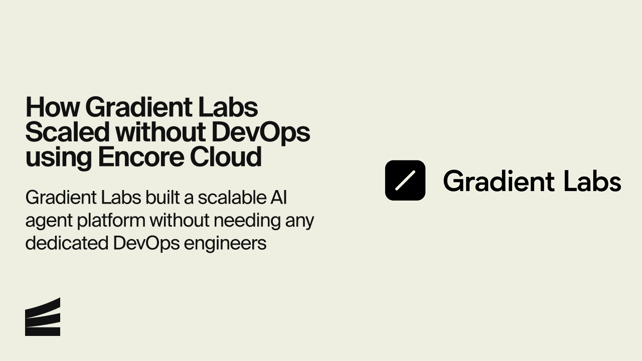 How Gradient Labs Scaled without DevOps using Encore Cloud – Encore Cloud
